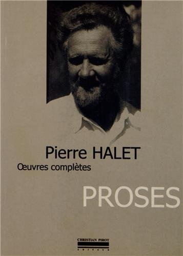 Oeuvres complètes. vol. 4. proses de Pierre Halet | Recyclivre