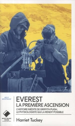 Everest, la première ascension : l'histoire inédite de griffith pugh ...