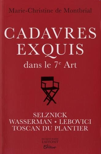 Cadavres exquis dans le 7e art : selznick, wasserman, lebovici, toscan ...