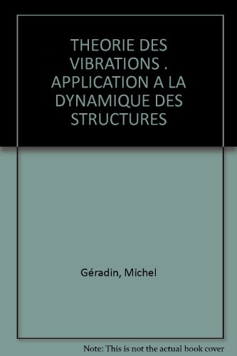 Théorie des vibrations : application à la dynamique des structures de ...