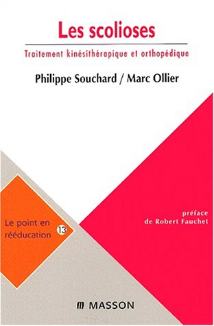 Les scolioses : traitement kinésithérapique et orthopédique de Philippe ...