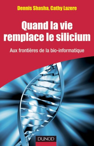 Quand la vie remplace le silicium : aux frontières de la bio ...