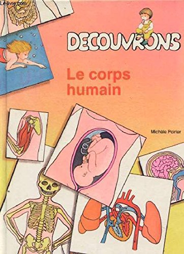 Découvrons : le corps humain de Miche&X300,Le Poirier | Recyclivre