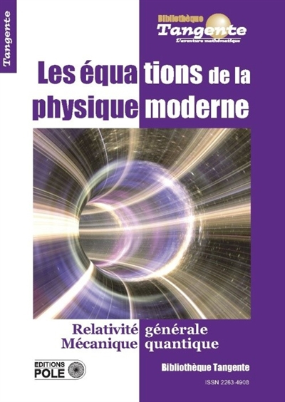 Les équations de la physique moderne : relativité générale, mécanique ...
