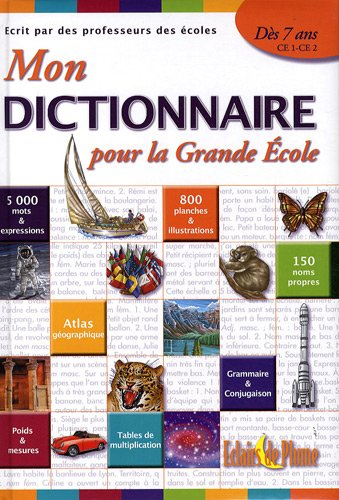 Mon dictionnaire pour la grande école : dès 7 ans, ce1-ce2 de Eclairs ...
