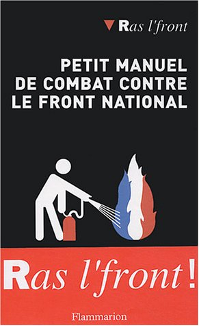 Petit manuel de combat contre le front national de Ras L'front (France ...