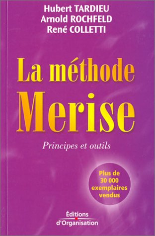 La méthode merise. vol. 1. principes et outils de Hubert Tardieu ...