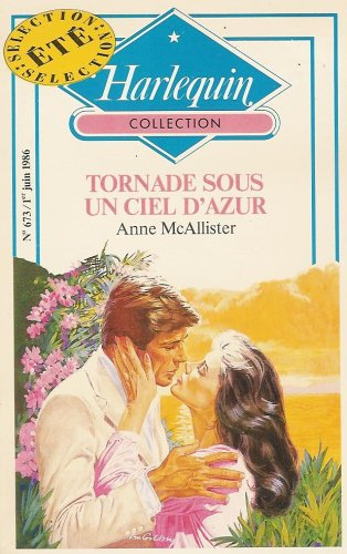 Tornade sous un ciel d'azur : collection : harlequin collection n, 673 ...