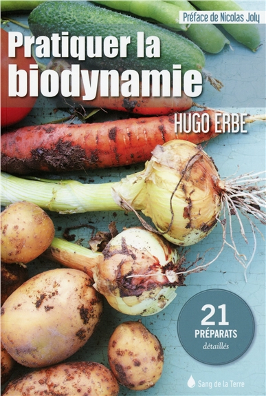 Pratiquer la biodynamie : 21 préparats détaillés de Hugo Erbe | Recyclivre
