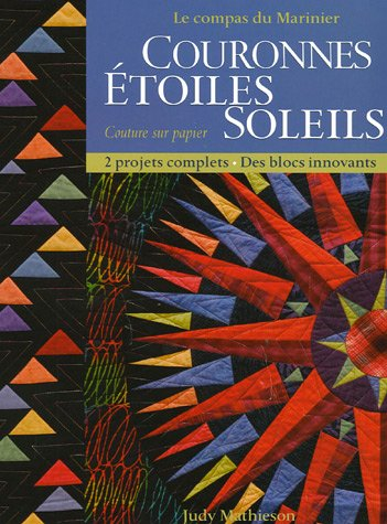 Le compas du marinier : couronnes, étoiles, soleils : couture sur papier, 2 projets complets ...