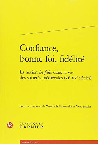 Confiance, bonne foi, fidélité: la notion de fides dans la vie des ...