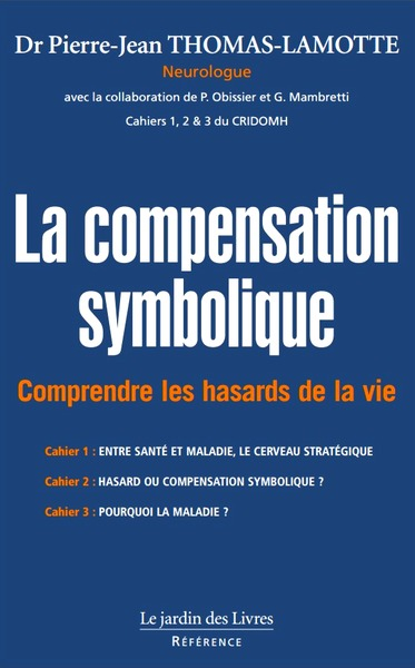 La compensation symbolique : comprendre les hasards de la vie de Pierre-Jean Thomas-Lamotte ...