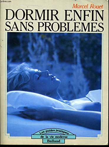 Dormir enfin sans problèmes (les guides pratiques de la vie moderne) de ...