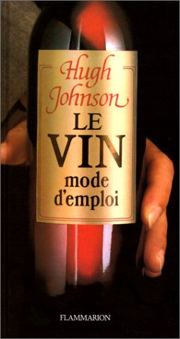 Le vin mode d'emploi de Hugh Johnson | Recyclivre