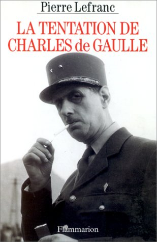 La tentation de charles de gaulle de Pierre Lefranc | Recyclivre