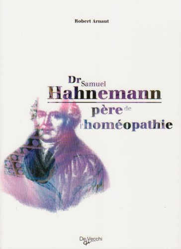 Dr samuel hahnemann, père de l'homéopathie de Robert Arnaut | Recyclivre