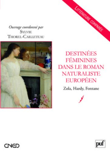 Destinées féminines dans le roman naturaliste européen : zola, hardy ...