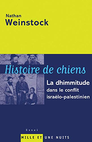Histoire de chiens : la dhimmitude dans le conflit israélo-palestinien ...