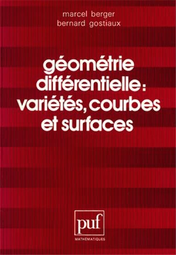 Géométrie différentielle, variétés, courbes et surfaces de Marcel Berger, Bernard Gostiaux ...