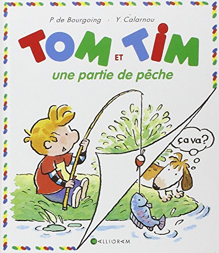 Tom et tim. vol. 12. une partie de pêche de Pascale De Bourgoing, Yves ...