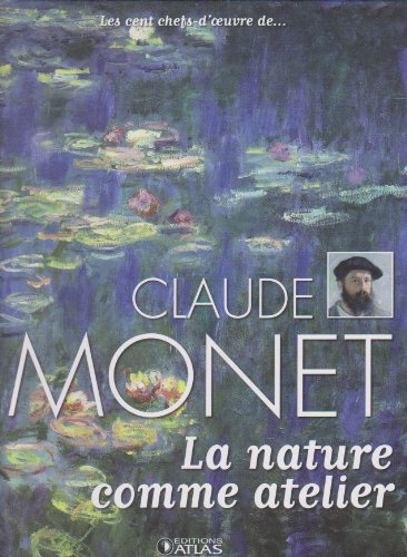 Les cent chefs d oeuvre de claude monet de Edition Atlas | Recyclivre