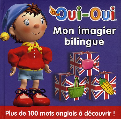 Oui-oui : mon imagier bilingue. oui-oui : my english word book de ...