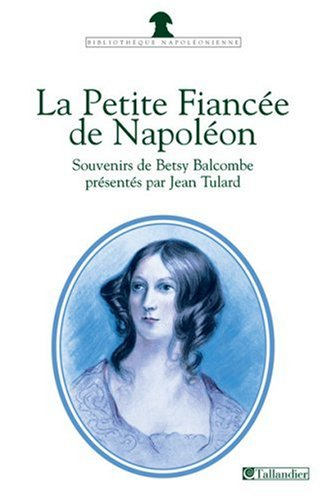 La petite fiancée de napoléon : souvenirs de betsy balcombe à sainte ...