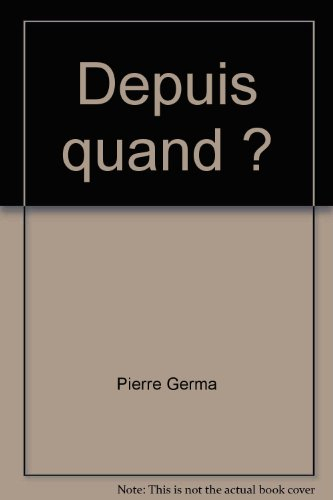Depuis quand ? de Pierre Germa | Recyclivre
