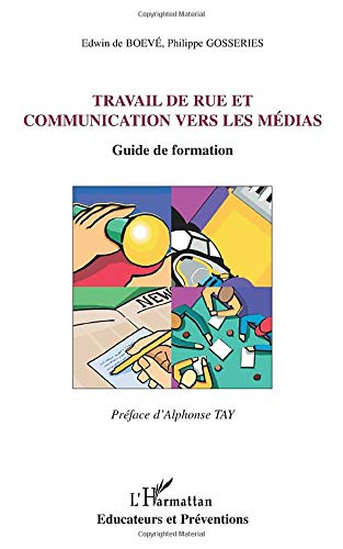 Travail de rue et communication vers les médias : guide de formation de ...
