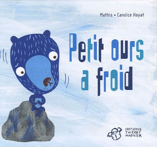 Petit ours a froid de Jean-Marc Mathis, Candice Hayat | Recyclivre