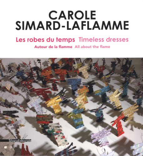 Carole simard-laflamme : les robes du temps : autour de la flamme ...