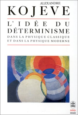 L'idée du déterminisme dans la physique classique et dans la physique ...