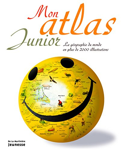 Mon atlas junior : la géographie du monde en plus de 2.000 ...