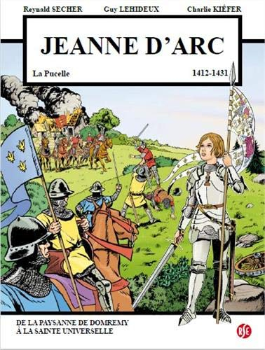 Jeanne d'arc, v. 6 janvier 1412-30 mai 1431 : la pucelle : de la ...