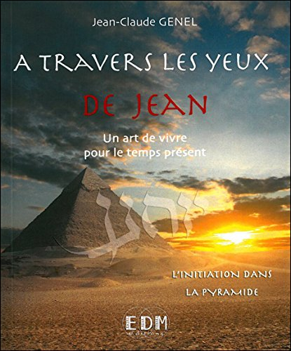 A travers les yeux de jean : un art de vivre pour le temps présent. vol ...