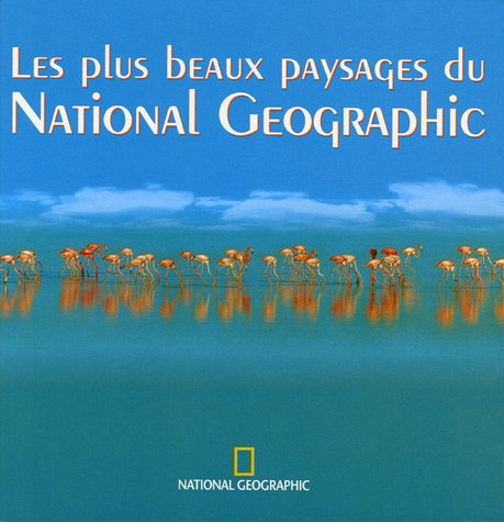 Les plus beaux paysages du national geographic de Ferdinand Protzman ...