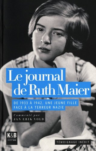 Le journal de ruth maier : de 1933 à 1942, une jeune fille face à la ...