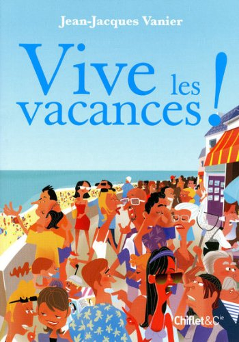 Vive les vacances ! de Jean-Jacques Vanier | Recyclivre