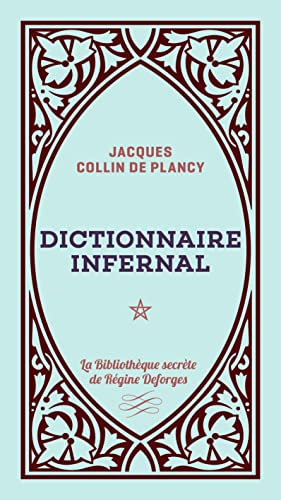 Dictionnaire infernal ou répertoire universel des êtres, des ...