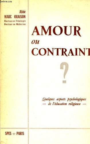 Amour ou contrainte ? quelques aspects psychologiques de l'education ...