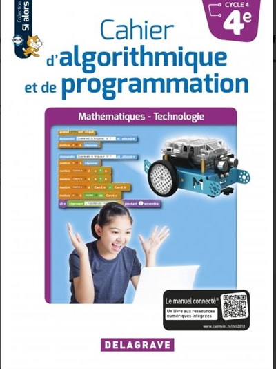 Cahier d'algorithmique et de programmation 4e, cycle 4 : mathématiques, technologie de Arnaud ...
