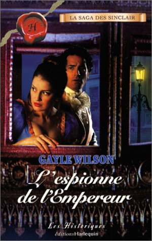 L'espionne de l'empereur : la saga des sinclair de Gayle Wilson ...
