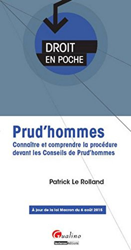 Prud'hommes : connaître et comprendre la procédure devant les conseils de prud'hommes de Patrick ...