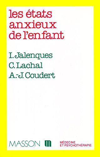 Les etats anxieux de l'enfant de Isabelle Jalenques, Christian Lachal ...