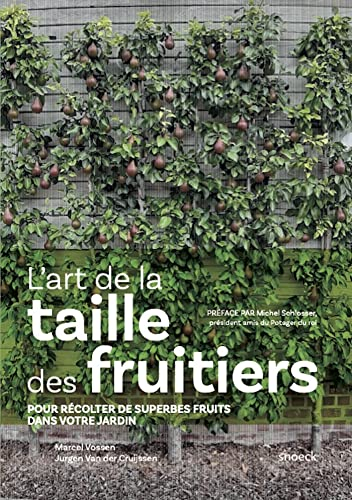 L'art de la taille des fruitiers : pour récolter de superbes fruits ...