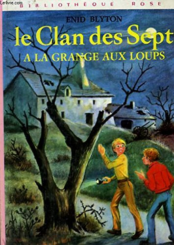 Le clan des sept à la grange aux loups (bibliothèque rose) de Blyton ...