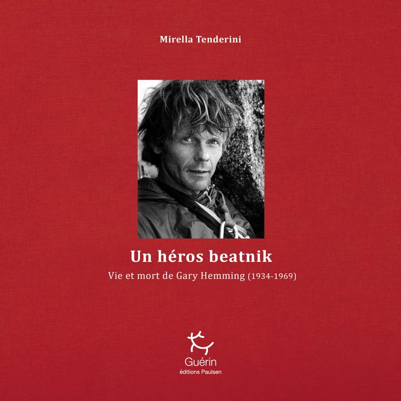 Un héros beatnik : vie et mort de gary hemming (1934-1969) de Mirella ...