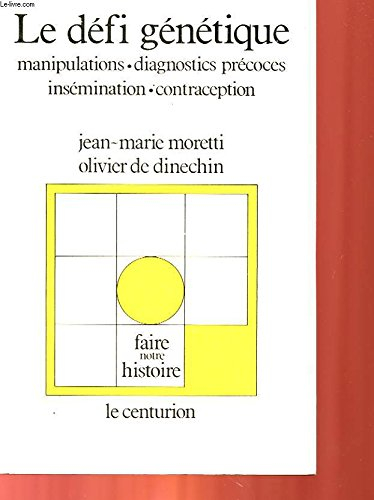 Le défi génétique : manipulations, diagnostics précoces, insémination ...