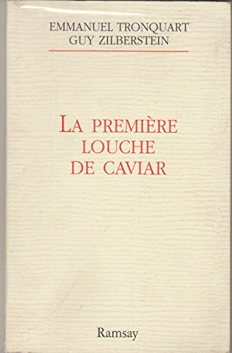La première louche de caviar de Emmanuel Tronquart, Guy Zilberstein ...