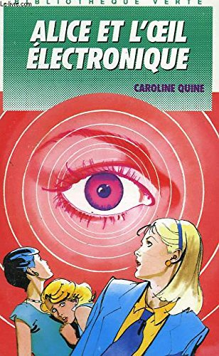 Alice et l'oeil electronique de Quine Caroline | Recyclivre